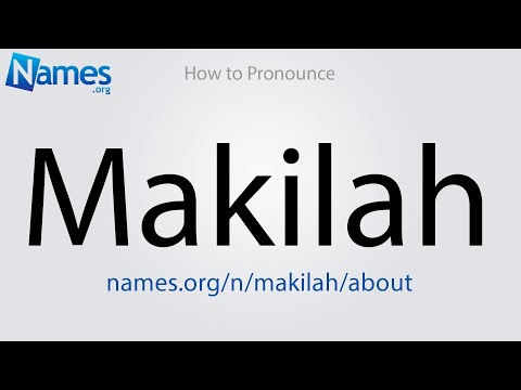 How to Pronounce Makilah