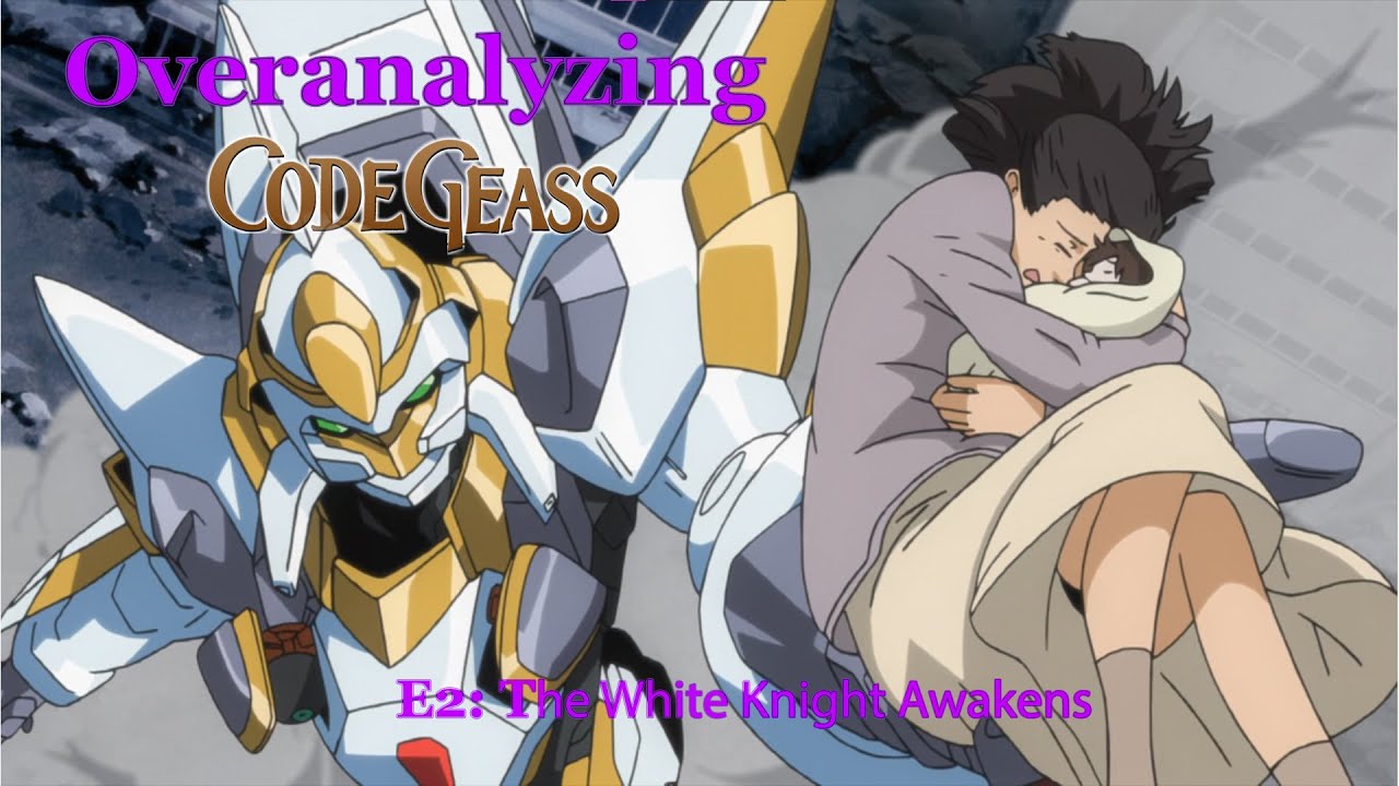 Overanalyzing Code Geass: The White Knight Awakens (Fixed version)