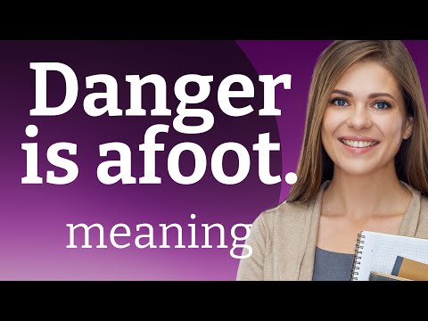 Understanding the Phrase "Danger is Afoot": A Guide for English Learners