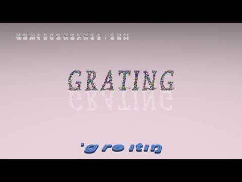 grating - pronunciation + Examples in sentences and phrases