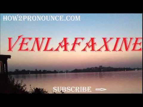 How To Pronounce VENLAFAXINE