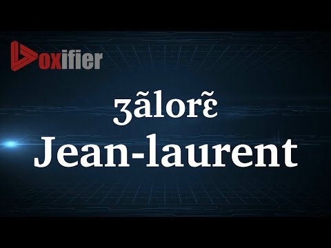 How to Pronunce Jean-Laurent in French - Voxifier.com