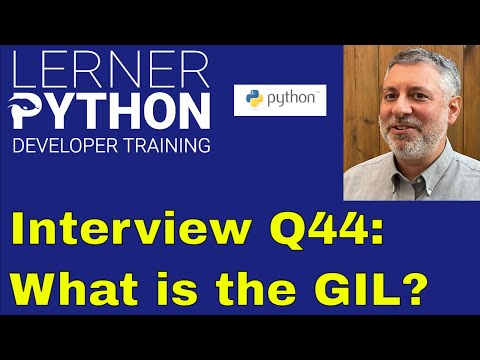 Python interview question #44: What is the GIL?