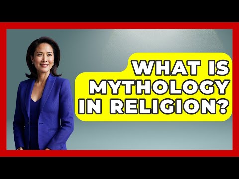 What Is Mythology In Religion? - Anthropology Insights