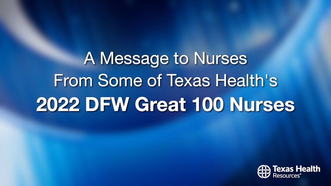 Great 100 Nurses: 2022 -- Texas Health Resources