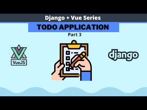 Django 4.0 and Vue TODO app tutorial (Part 3) || How to