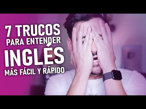 7 TRUCOS PARA ENTENDER INGLÉS MAS FÁCIL Y RÁPIDO