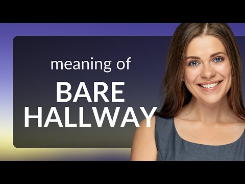 Unveiling the Meaning: "Bare Hallway"