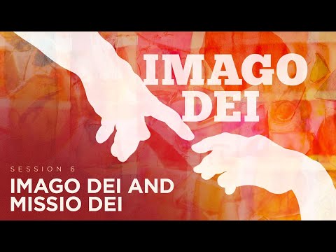 Imago Dei and Missio Dei | Session 6