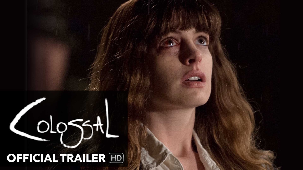 COLOSSAL Teaser Trailer [HD] Mongrel Media