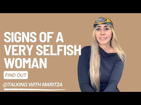 8 SIGNS SHE’S A SELFISH WOMAN ( woman who are about me myself and I)