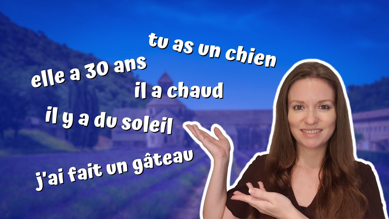 El verbo AVOIR: 5 maneras de usarlo en FRANCÉS