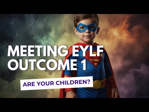 See and Hear How Kids Develop | EYLF Outcome 1