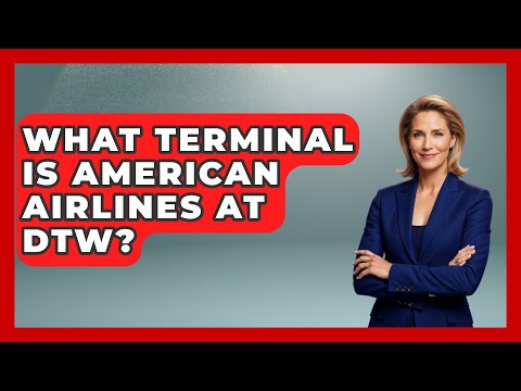 What Terminal Is American Airlines At DTW? - Air Traffic Insider