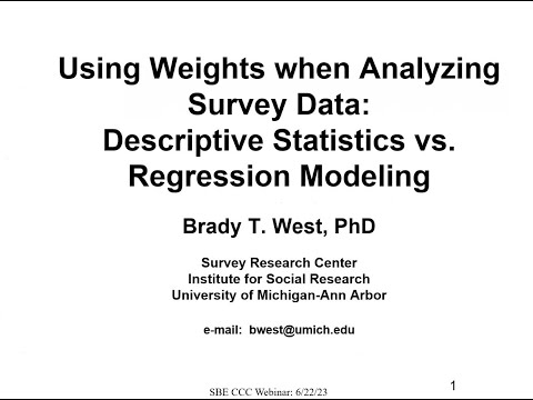 SBE CCC: Using weights when analyzing survey data: Descriptive Statistics vs. Regression Modeling