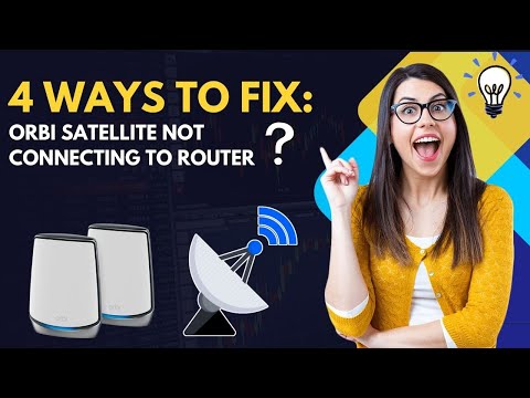4 Ways to Fix Orbi Satellite Not Connecting To Router