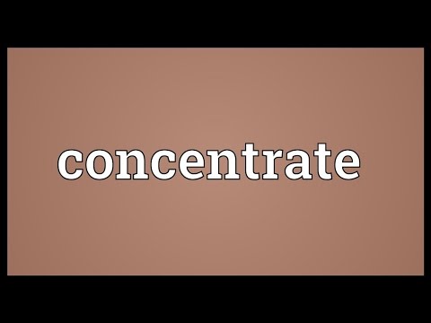 Concentrate Meaning