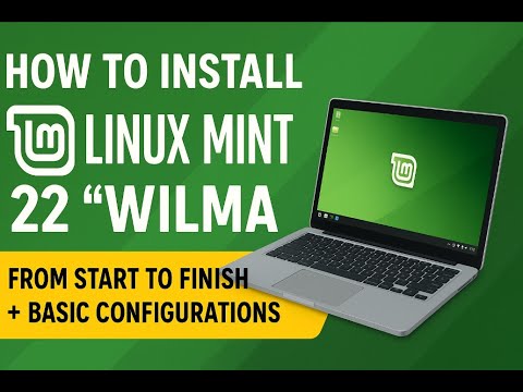 How to Install Linux Mint 22 "Wilma" from Start to Finish + Basic Configurations [2025]