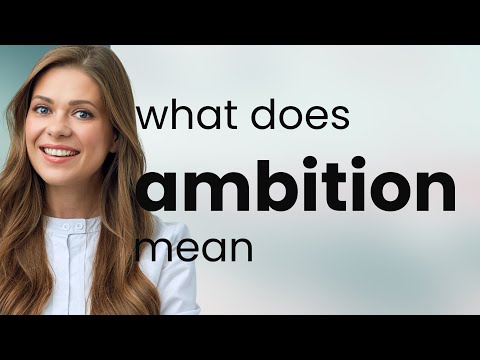Ambition — what is AMBITION meaning