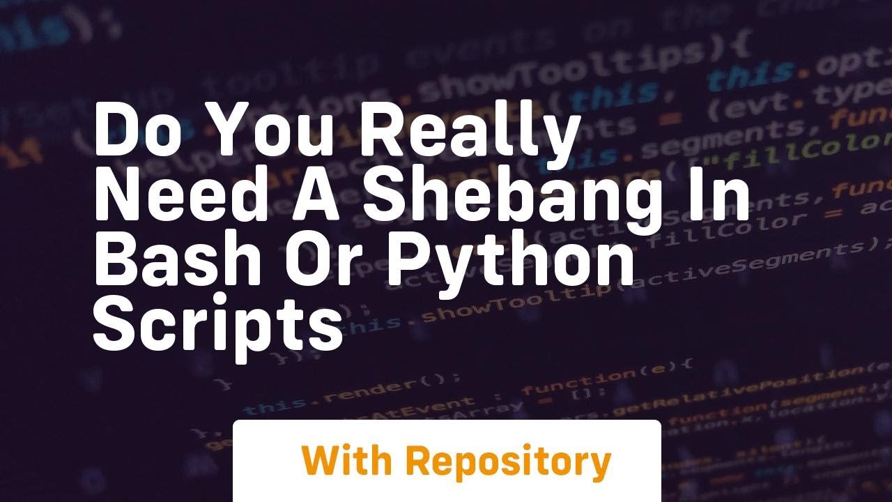 Do you really need a shebang in bash or python scripts
