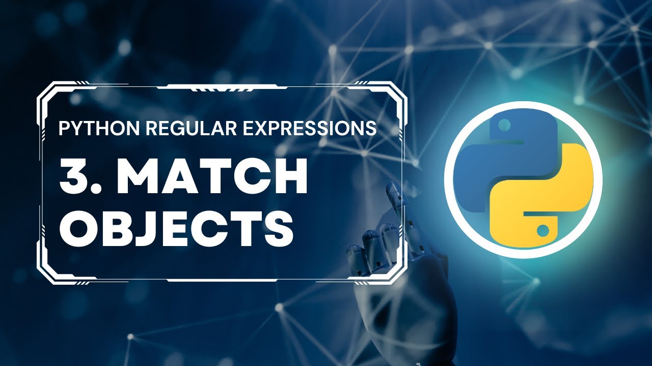 Python Regular Expressions Tutorial #3: Match Objects