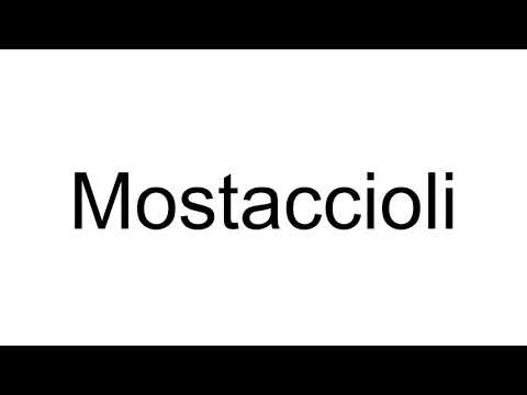 How to Pronounce Mostaccioli