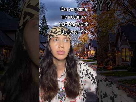 Can you name me a country that starts with the letter Y #shortvideo #freecomedy #comedy