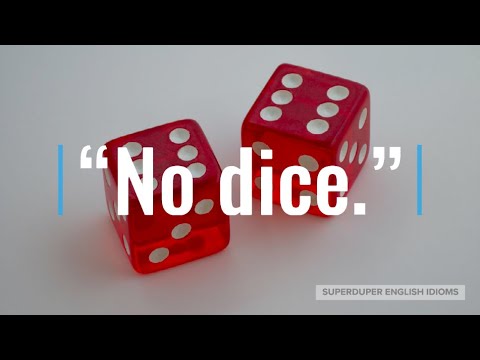 "No Dice" Idiom Meaning, Origin & History | Superduper English Idioms