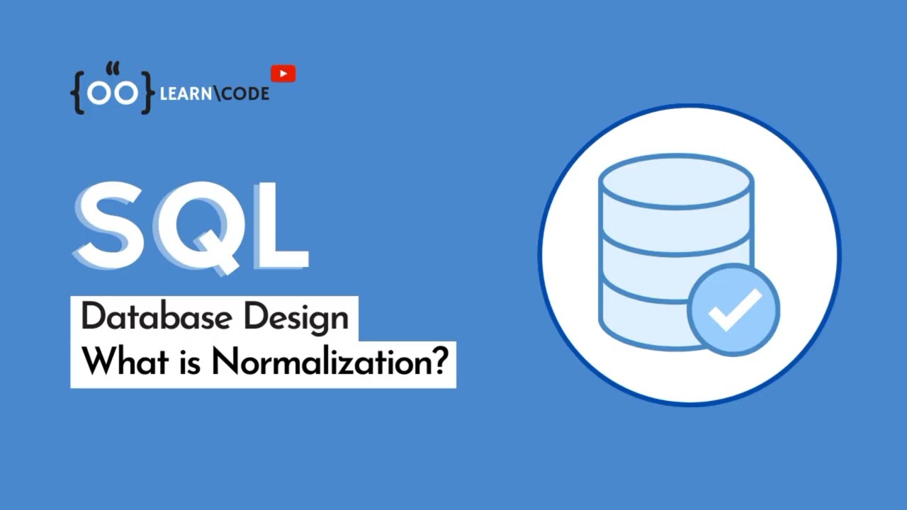 What is Normalization | Database Design | SQL from Beginner to Expert
