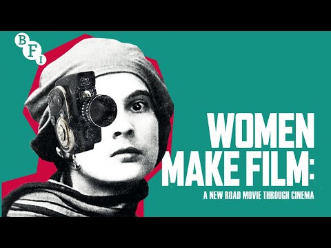 New trailer for Women Make Film - on BFI Player and Blu-ray 18 May 2020 | BFI