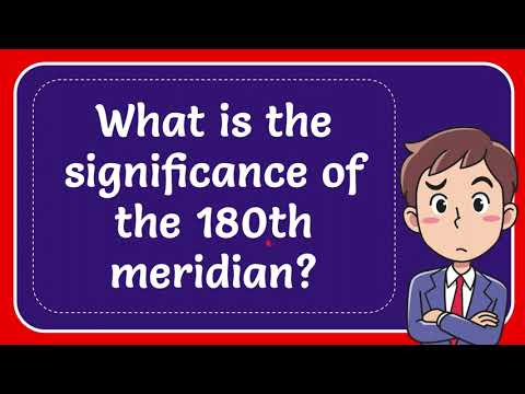 What is the significance of the 180th meridian?