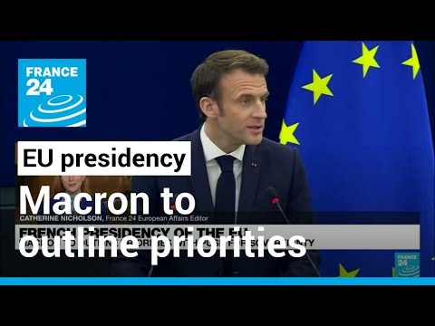 French presidency of the EU: Macron to outline priorities with push for sovereignty • FRANCE 24