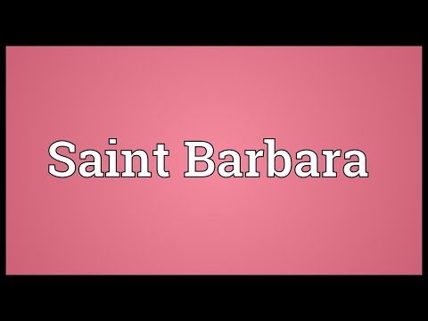 Saint Barbara Meaning
