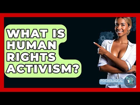 What Is Human Rights Activism? - Philosophy Beyond