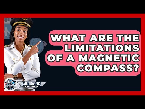 What Are The Limitations Of A Magnetic Compass? - Air Traffic Insider