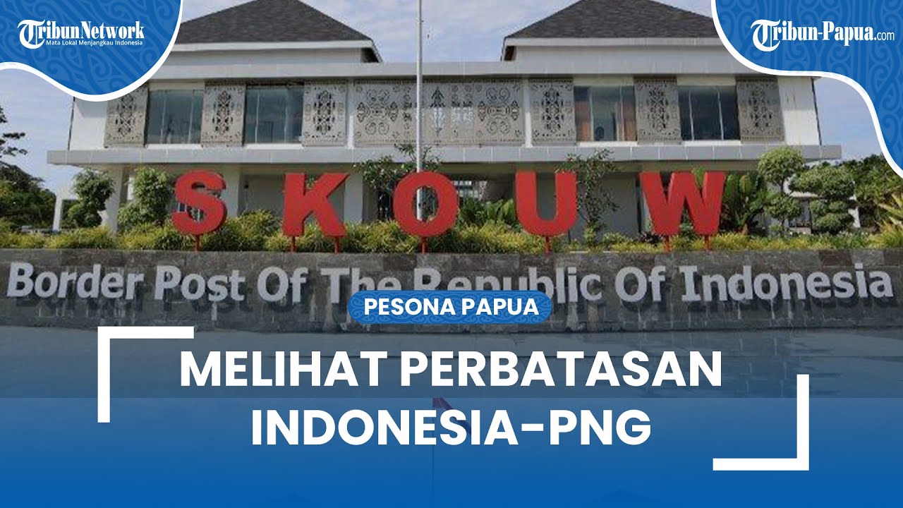 Melihat Perbatasan Indonesia-Papua Nugini di PLBN Skouw, Bisa Jadi ...