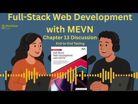EP13: Ultimate Full-Stack Web Development with MEVN by Bhargav Bachina | End to End Testing