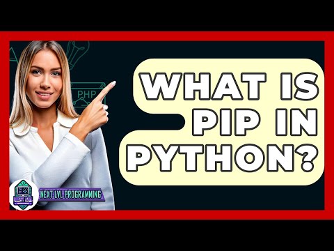 What Is Pip In Python? - Next LVL Programming