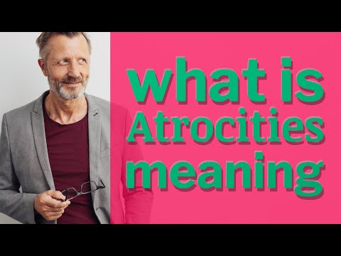 Atrocities | Definition of atrocities ๐ ๐ ๐ ๐