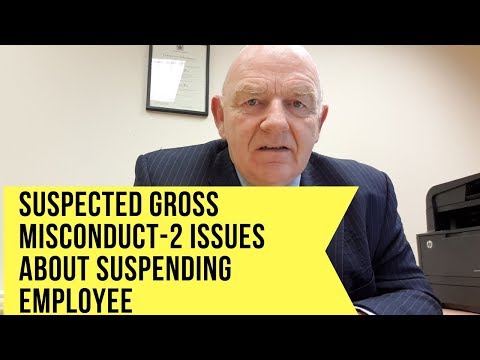Suspected Gross Misconduct 2 Important Points About Suspending Employee in Ireland