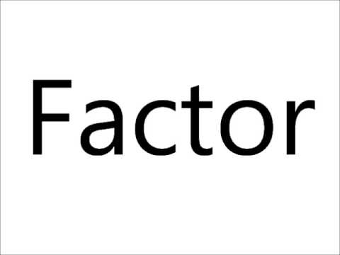 How to Pronounce Factor