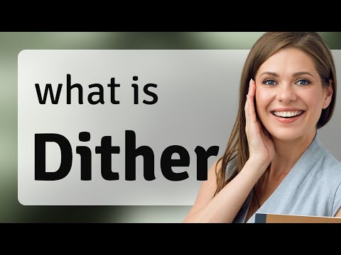 Dither | what is DITHER definition