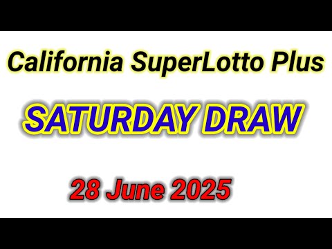 National Lottery California SuperLotto Plus Draw Result Saturday 28 June 2025 | lotto result live