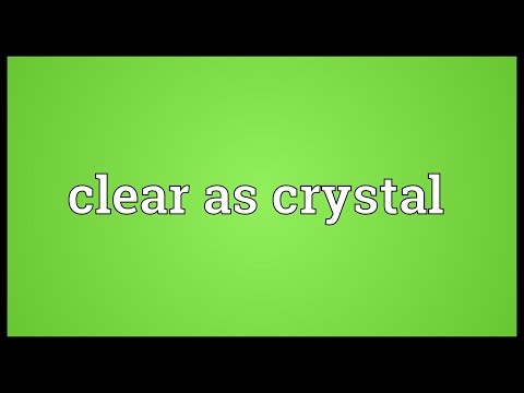 Clear as crystal Meaning