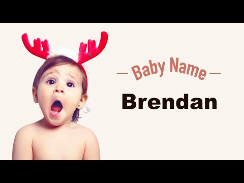 Brendan - Boy Baby Name Meaning, Origin and Popularity