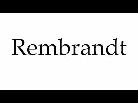 How to Pronounce Rembrandt