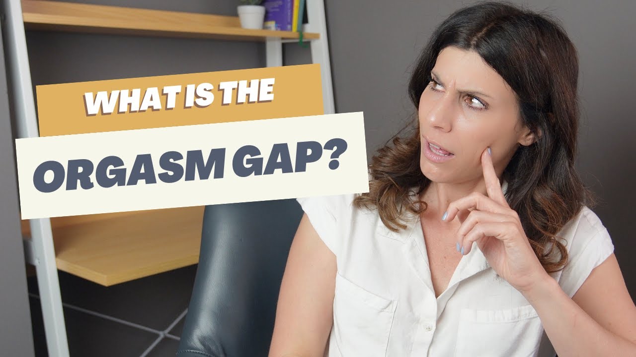 What Is The Orgasm Gap? | Therapist Explains