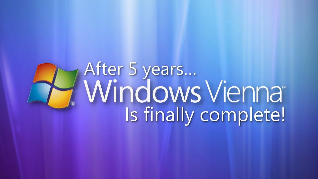 Windows Vienna is FINALLY Complete!