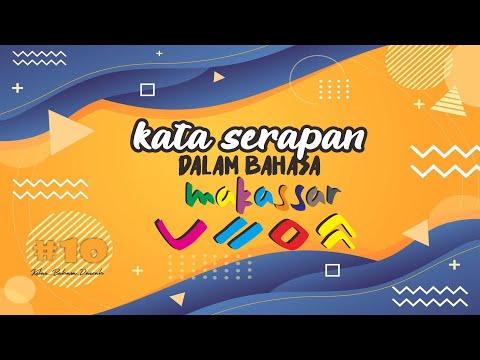 KATA SERAPAN DAN CONTOHNYA DALAM BAHASA DAERAH MAKASSAR