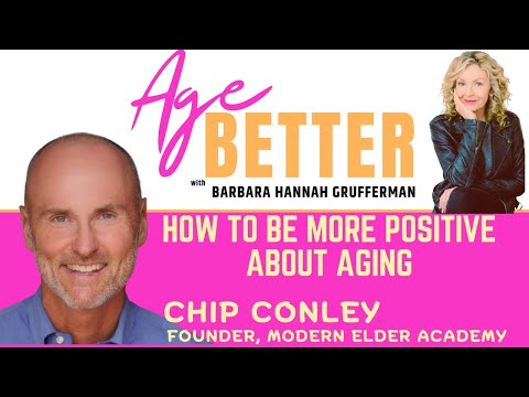 How to Be More Positive About Getting Older with Chip Conley